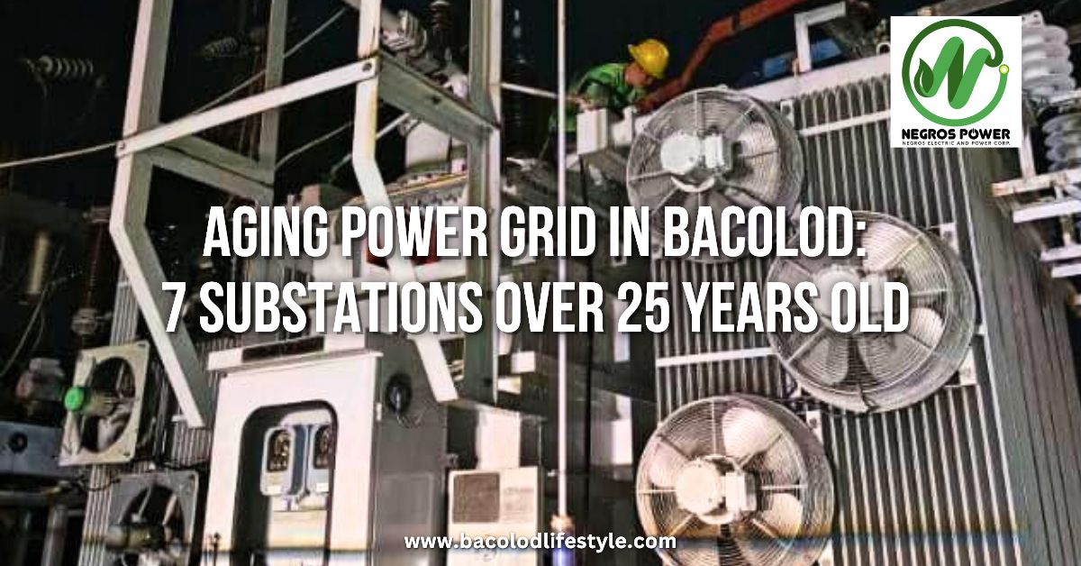 Aging Power Grid in Bacolod: 7 Substations Over 25 Years Old - Bacolod ...